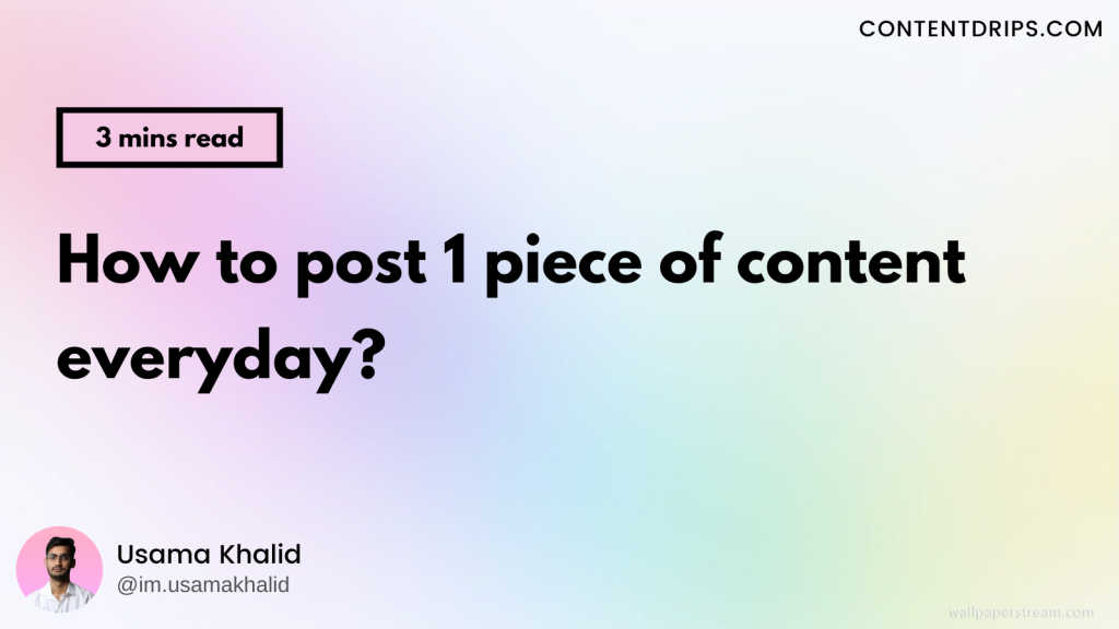 How to post 1-piece of content everyday on social media? (Content Ideas ...