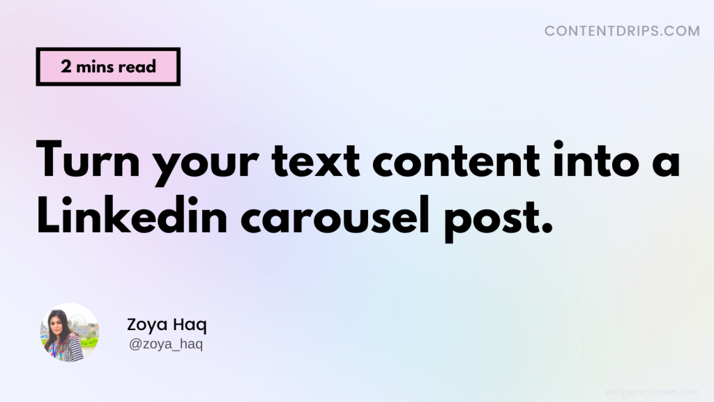 Turn your text content into a LinkedIn carousel post. - Contentdrips